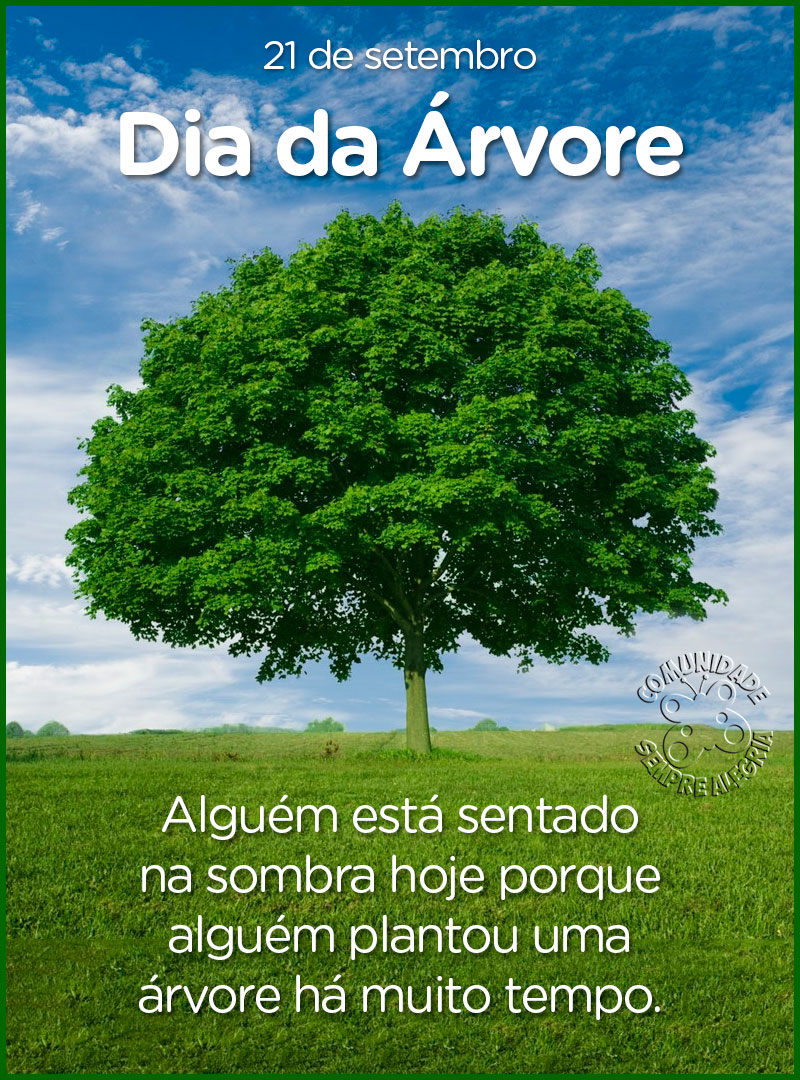 21 de Setembro - Dia da Árvore - Sempre AlegriaSempre Alegria